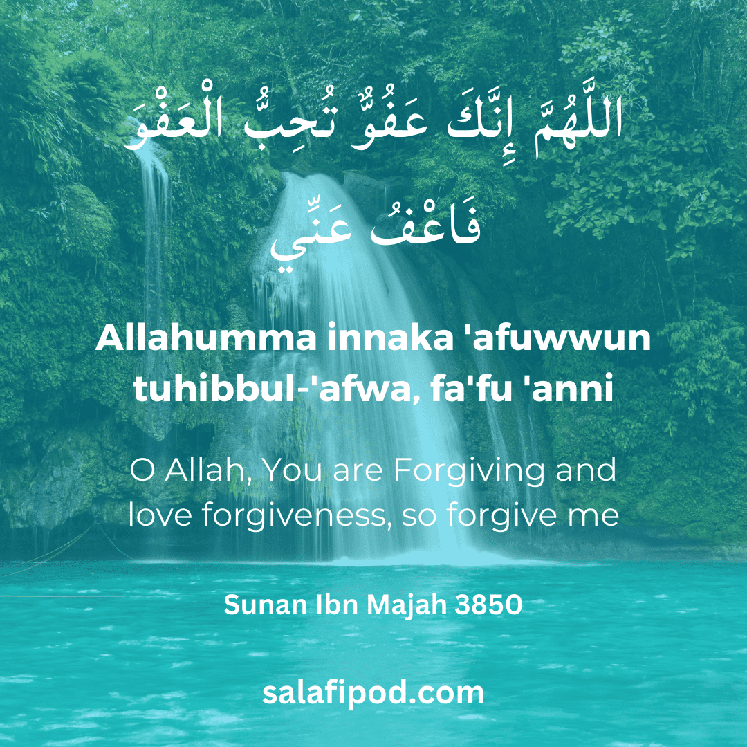 Allahumma Innaka Afuwwun Tuhibbul Afwa fa’fu Anni - Important Dua for ...